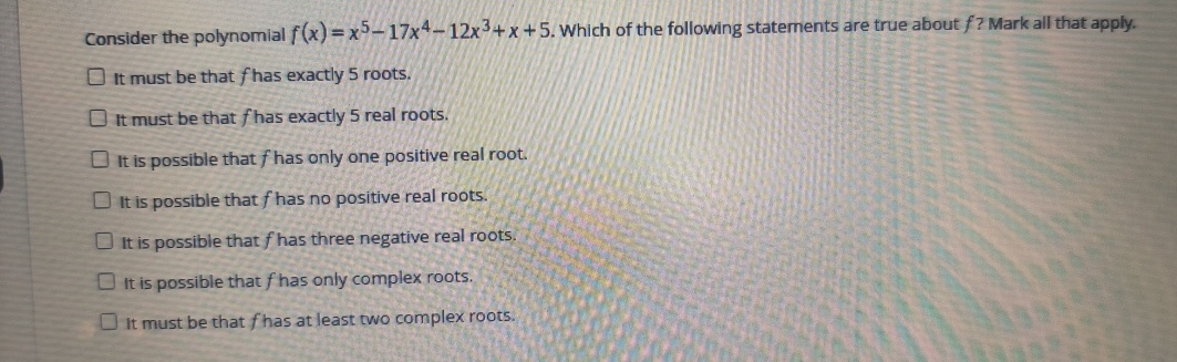 Solved Consider the polynomial f(x)=x5-17x4-12x3+x+5. ﻿Which | Chegg.com
