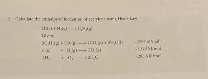 Solved 2. Calculate the enthalpy of formation of acetylene | Chegg.com