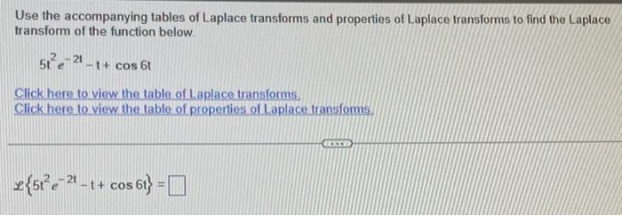 Solved Use the accompanying tables of Laplace transforms and | Chegg.com