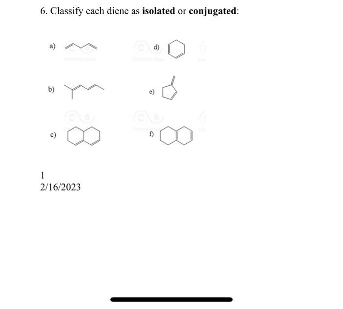 Solved 6 Classify Each Diene As Isolated Or Conjugated A