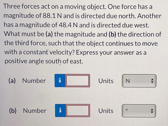 Solved Three Forces Act On A Moving Object One Force Has A