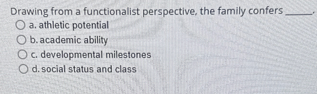 Solved Drawing from a functionalist perspective, the family | Chegg.com