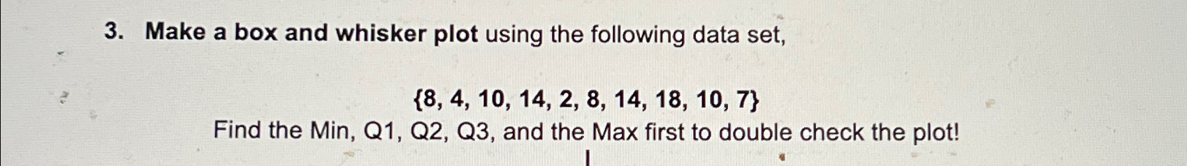 Make a box and whisker plot using the following data | Chegg.com