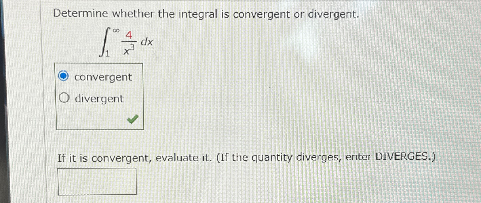 Solved Determine whether the integral is convergent or | Chegg.com
