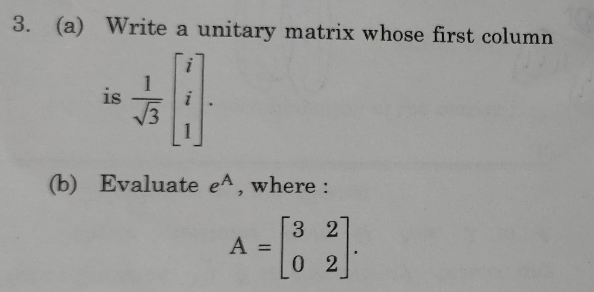 (a) Write a unitary matrix whose first column is | Chegg.com