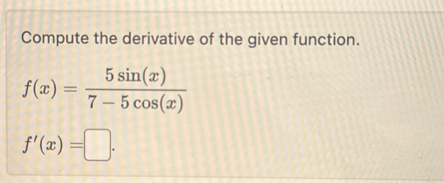 Solved Compute the derivative of the given | Chegg.com