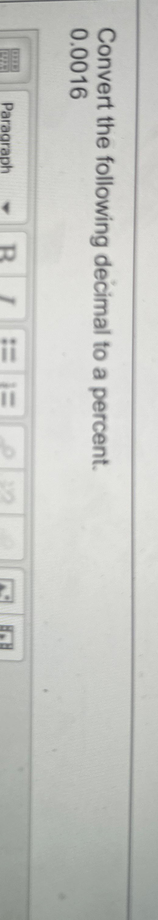 Solved Convert the following decimal to a percent.0.0016 | Chegg.com