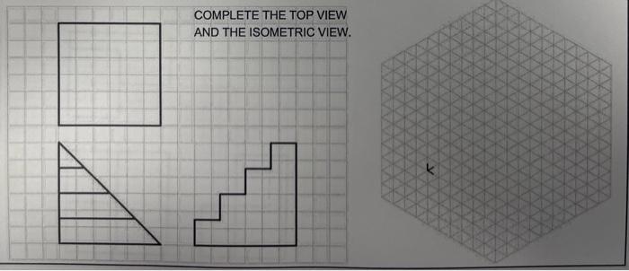 Solved COMPLETE THE TOP VIEW AND THE ISOMETRIC VIEW. | Chegg.com
