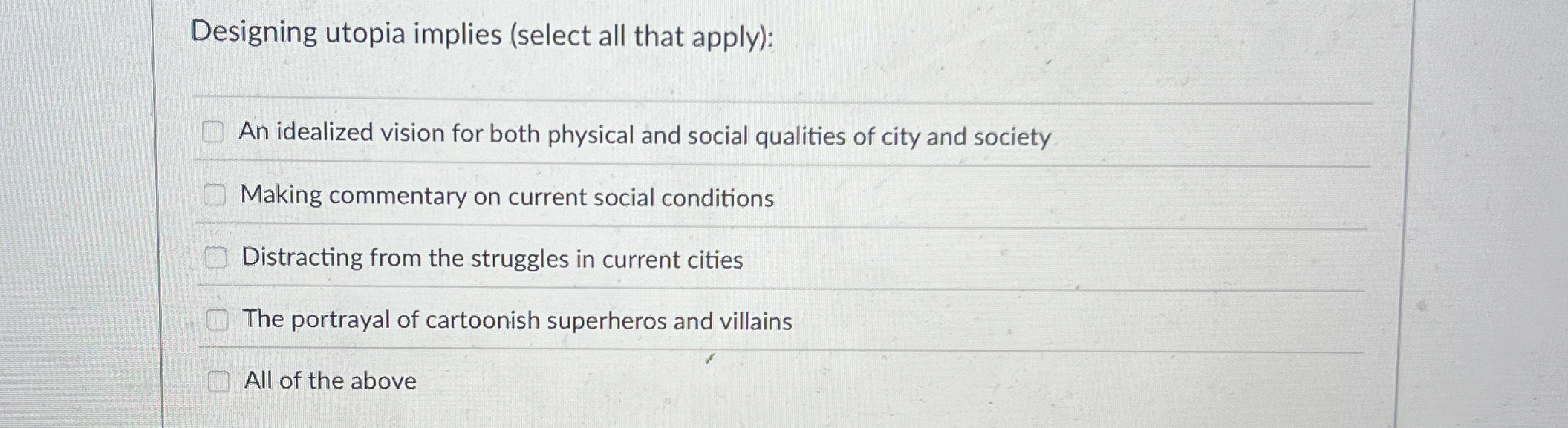 Solved Designing utopia implies (select all that apply):An | Chegg.com