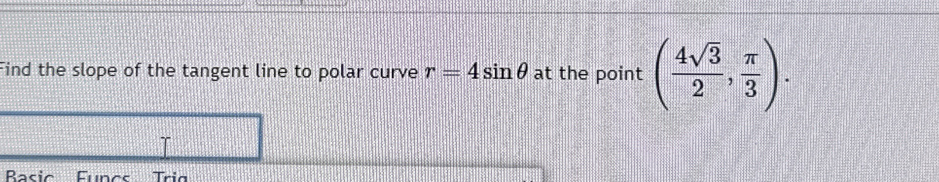 Solved Find the slope of the tangent line to polar curve | Chegg.com
