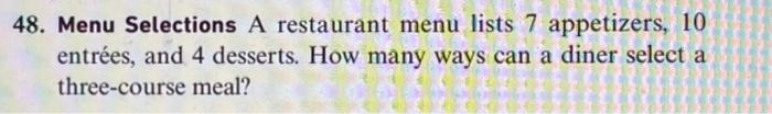 Solved 48. Menu Selections A restaurant menu lists 7 | Chegg.com