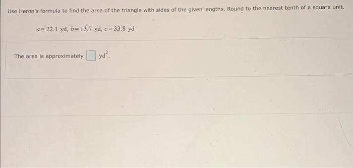 Solved Use Heron's formula to find the area of the triangle | Chegg.com