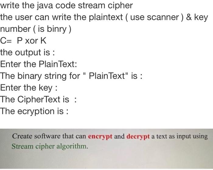 write the java code stream cipher the user can write | Chegg.com