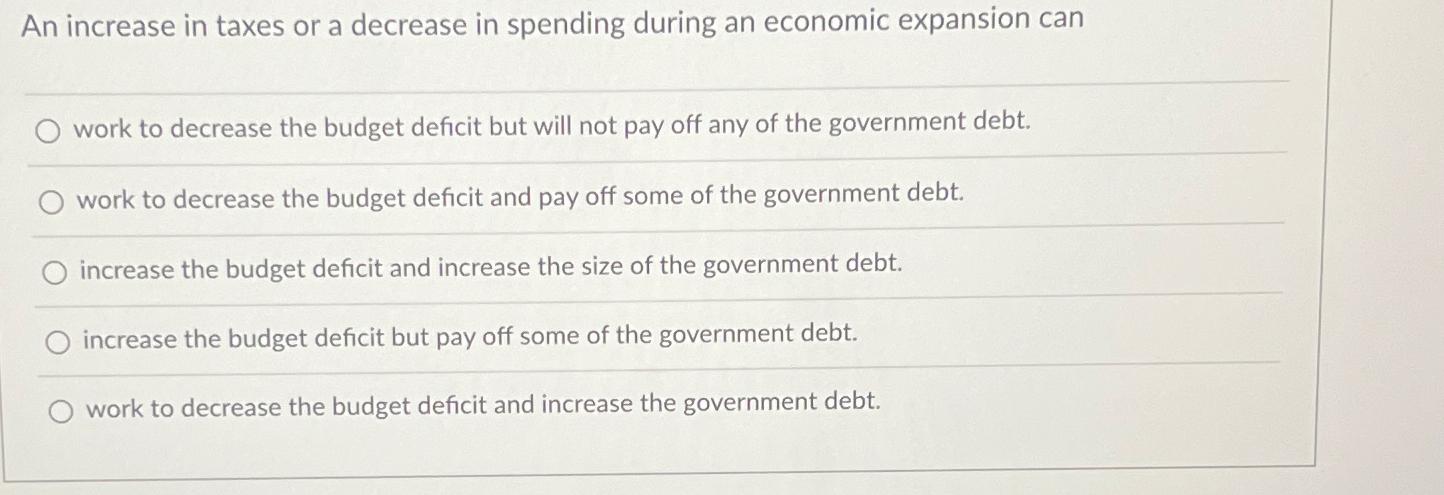 Solved An increase in taxes or a decrease in spending during | Chegg.com