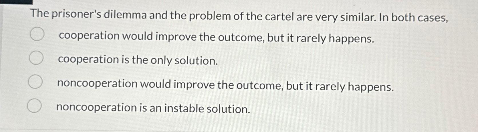 Solved The prisoner's dilemma and the problem of the cartel | Chegg.com
