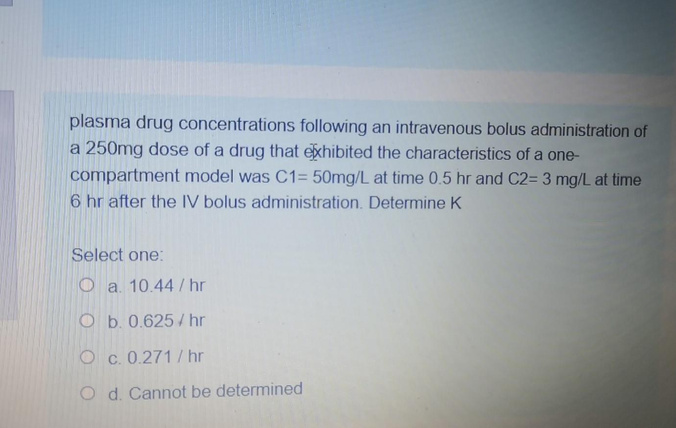 plasma drug concentrations following an intravenous | Chegg.com