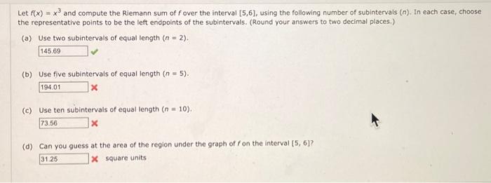 Solved Let f(x)=x3 and compute the Riemann sum of f over the | Chegg.com