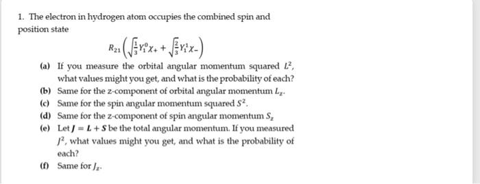 Solved 1. The electron in hydrogen atom occupies the | Chegg.com