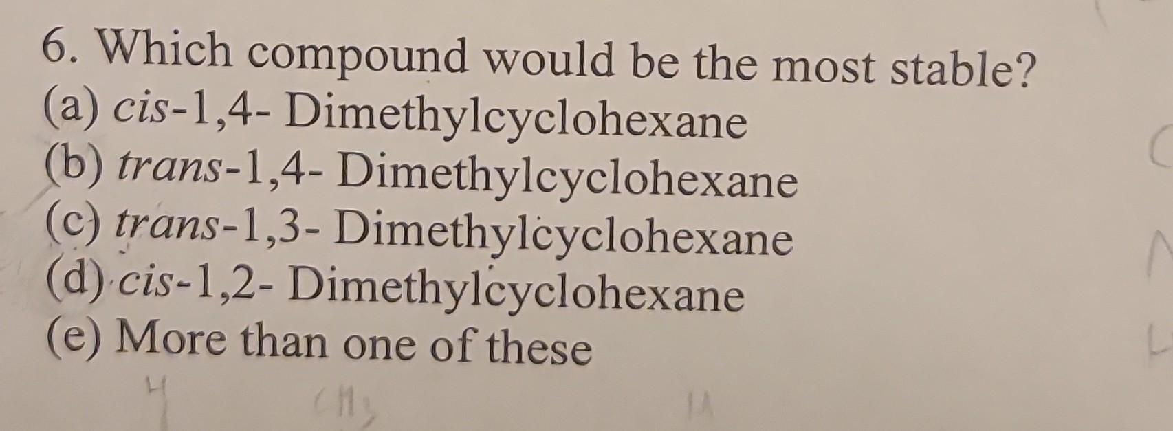 Solved 6. Which compound would be the most stable? (a) | Chegg.com