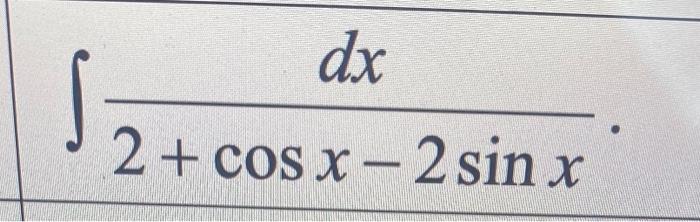 Solved ∫2+cosx−2sinxdx | Chegg.com