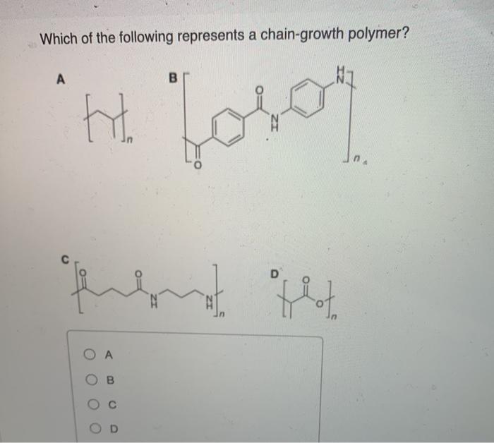 Solved Which of the following represents a chain-growth | Chegg.com
