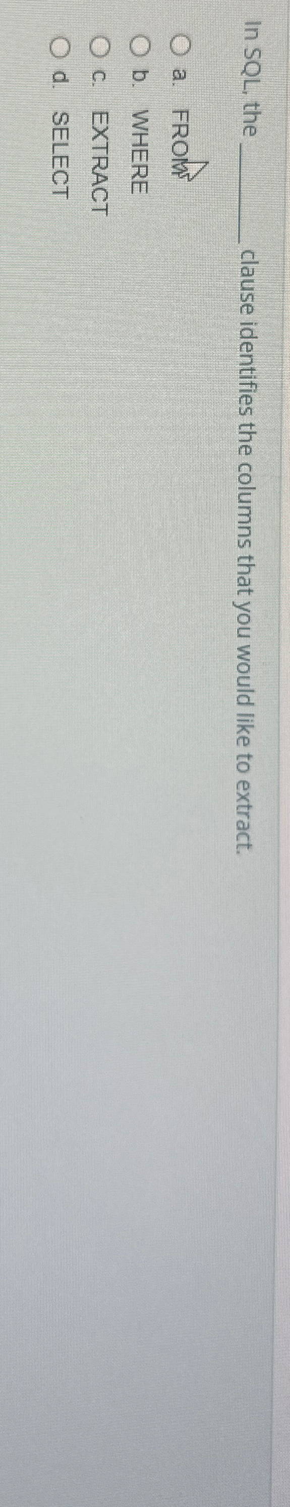 Solved In SQL, ﻿the clause identifies the columns that you | Chegg.com