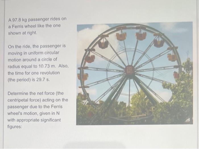 Solved A 97.8 kg passenger rides on a Ferris wheel like the | Chegg.com