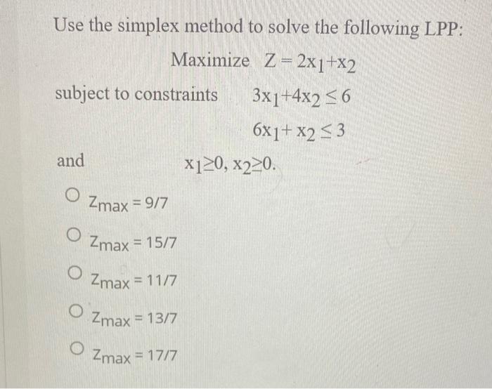 Solved Use the simplex method to solve the following LPP: | Chegg.com