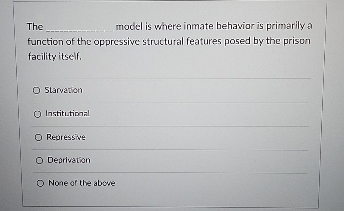 Solved The q, ﻿model is where inmate behavior is primarily a | Chegg.com