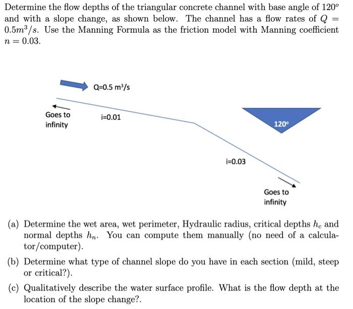 Solved Determine the flow depths of the triangular concrete | Chegg.com