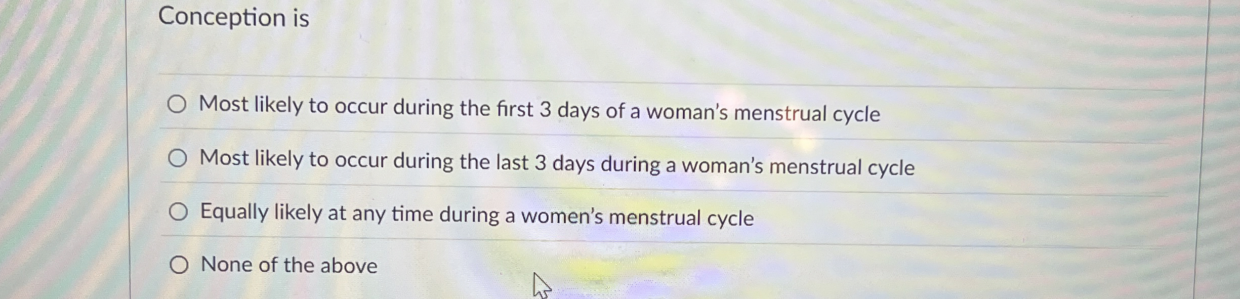 Solved Conception isMost likely to occur during the first 3 | Chegg.com