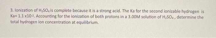 Solved 3. Ionization of H2SO4 is complete because it is a | Chegg.com