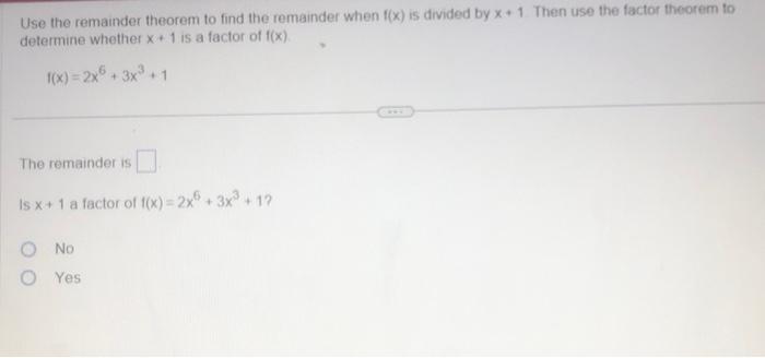 Solved Use the remainder theorem to find the remainder when | Chegg.com