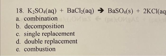 Solved 18. K2SO4(aq)+BaCl2(aq)⇒BaSO4( s)+2KCl(aq a. | Chegg.com