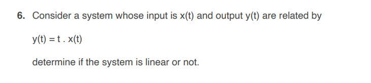 Solved Consider a system whose input is x(t) ﻿and output | Chegg.com