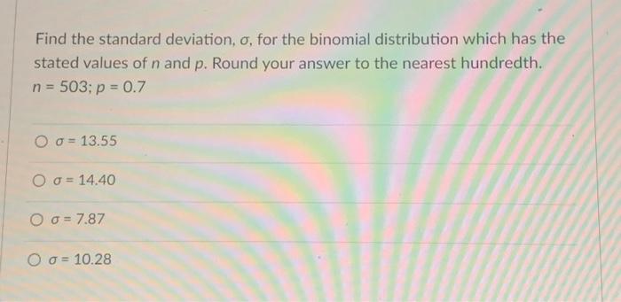 Solved Find the standard deviation, σ, for the binomial | Chegg.com