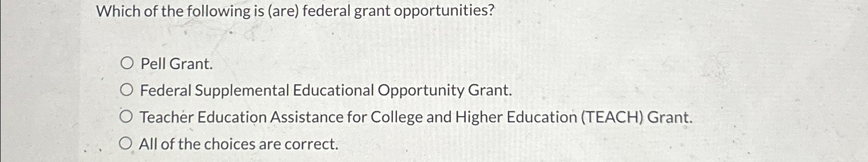 Solved Which of the following is (are) ﻿federal grant | Chegg.com