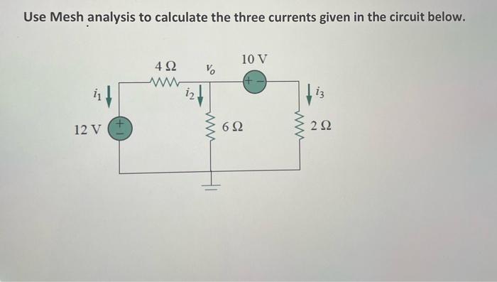 Solved Use Mesh analysis to calculate the three currents | Chegg.com