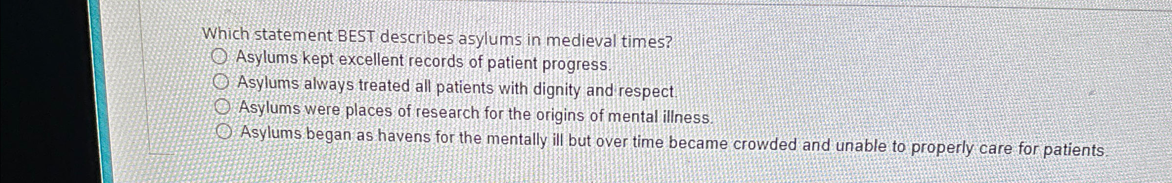 Solved Which statement BEST describes asylums in medieval | Chegg.com