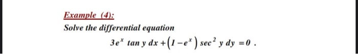 Solved Example (4): Solve the differential equation 3e" tan | Chegg.com