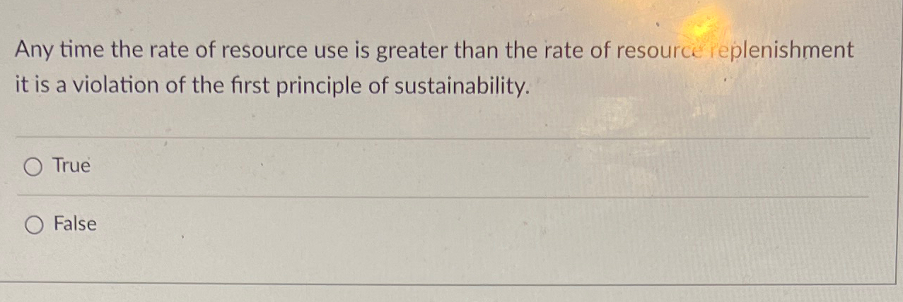 Solved Any time the rate of resource use is greater than the | Chegg.com