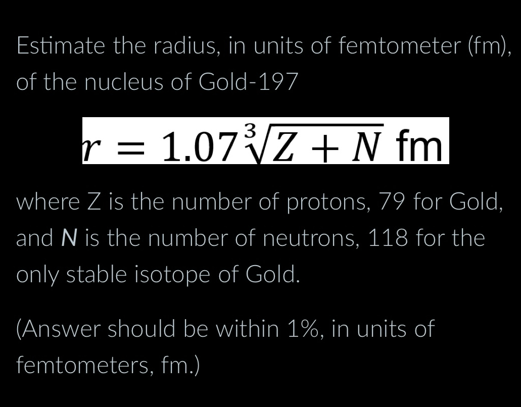 Solved Estimate the radius, in units of femtometer (fm), ﻿of | Chegg.com