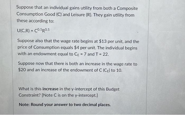 Solved Suppose that an individual gains utility from both a | Chegg.com