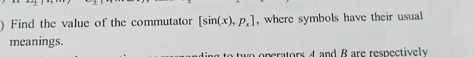 Solved Find the value of the commutator sin(x),px, ﻿where | Chegg.com