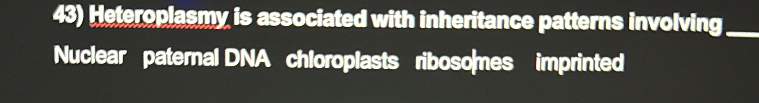 Solved Hetereplasmy is associated with inheritance patterns | Chegg.com