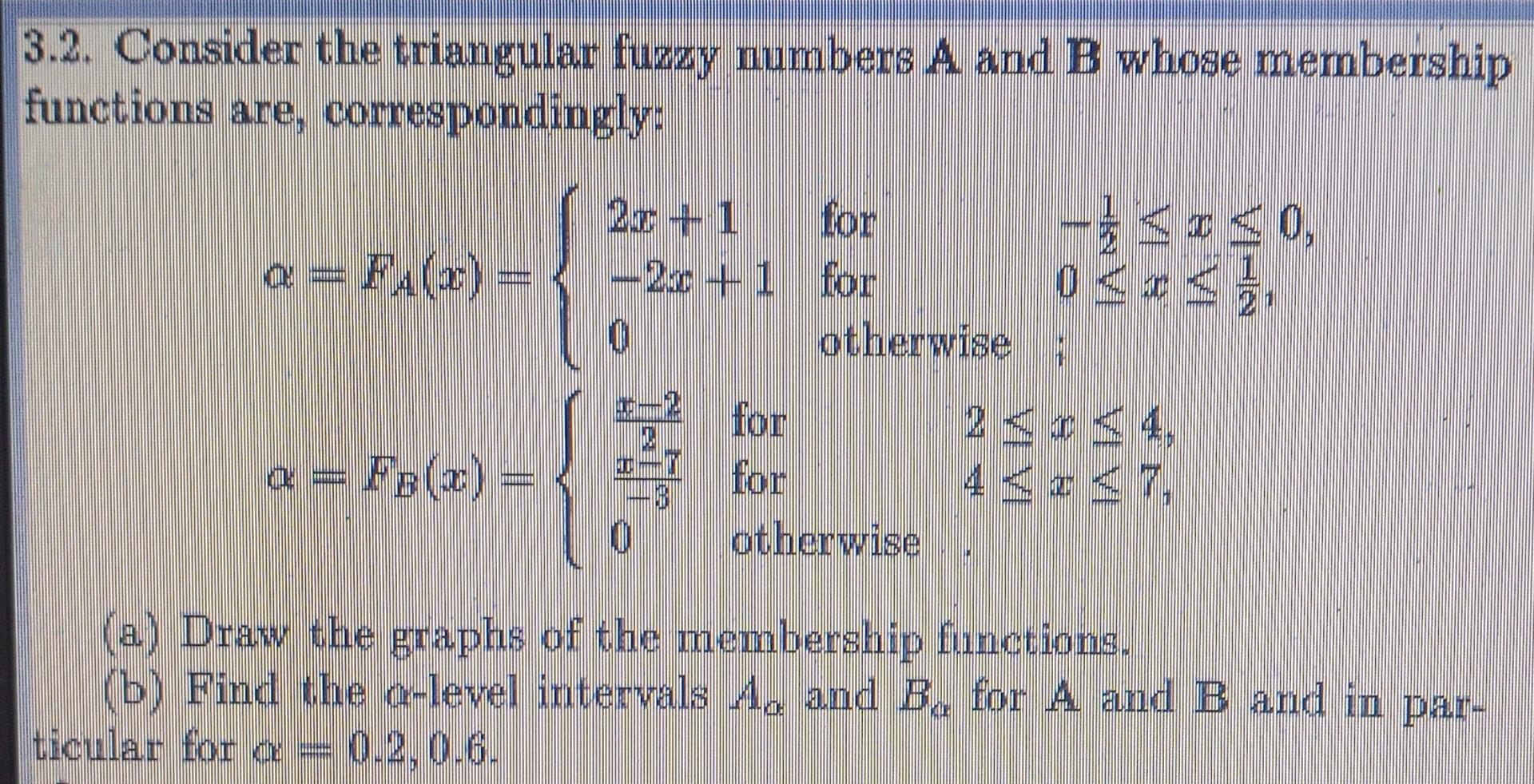 Solved 4.4. Consider the triangular fuzzy numbers B | Chegg.com