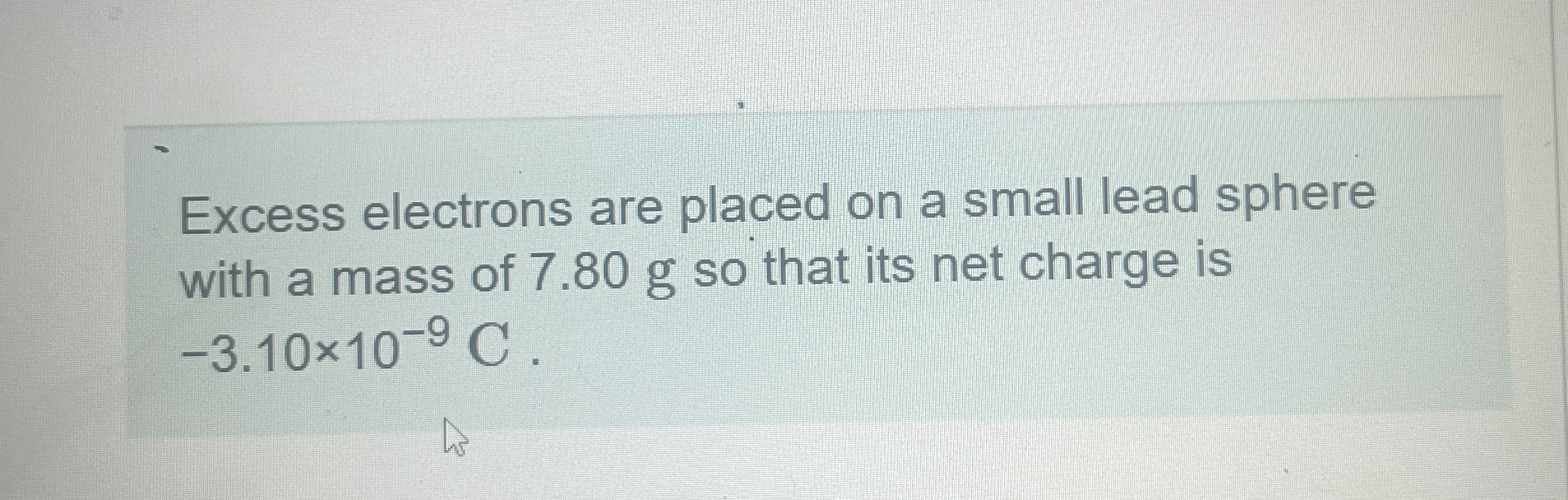 Excess electrons are placed on a small lead sphere | Chegg.com