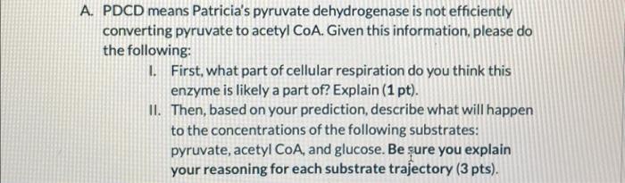 Solved A. PDCD means Patricia's pyruvate dehydrogenase is | Chegg.com