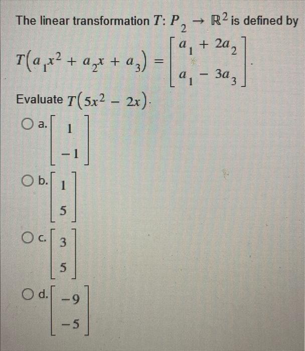Solved The linear transformation T:P2→R2 is defined by | Chegg.com