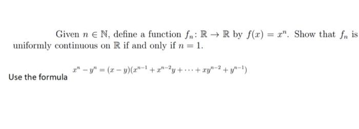 Solved Given n € N, define a function fn: R + R by f(x) = | Chegg.com
